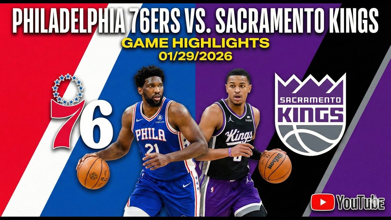 Philadelphia 76ers vs Sacramento Kings ‑ Game Highlights 01 29 2026 ...