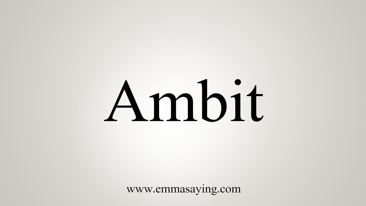 How To Say Ambit - YouTube