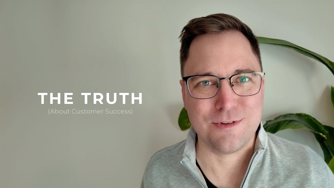 The Truth About Customer Success - YouTube