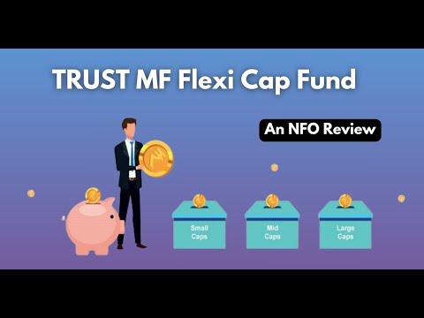 Trust MF Flexi Cap Fund - An NFO Review |Holistic Investment - YouTube