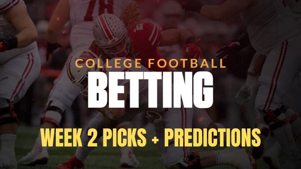 College Football Week 2 Picks + Bets - Sports Betting Predictions - YouTube