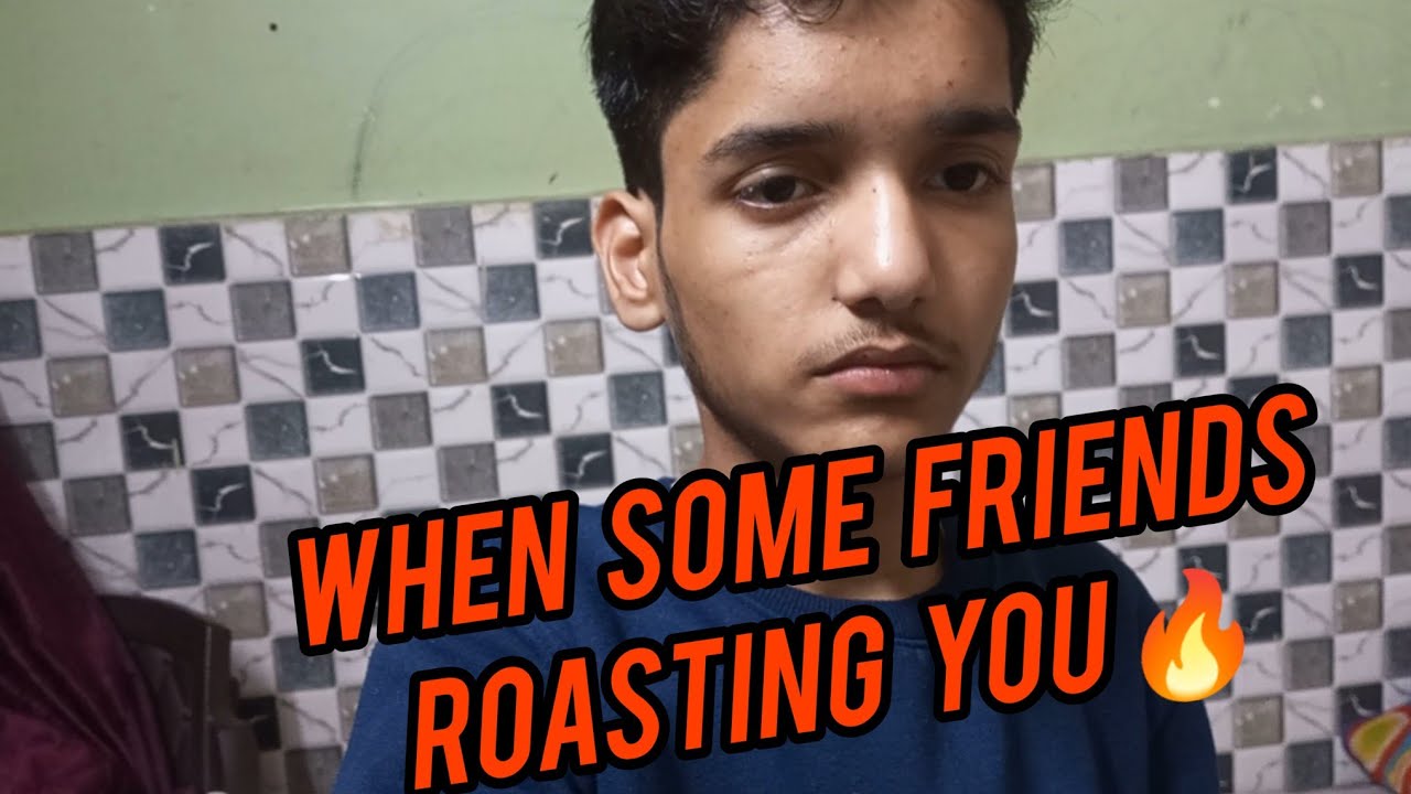 When some friends roasting you || Parthik kundale - YouTube