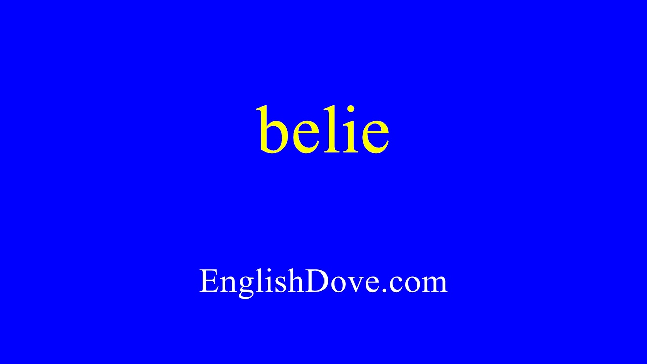 How to pronounce belie in American English. - YouTube