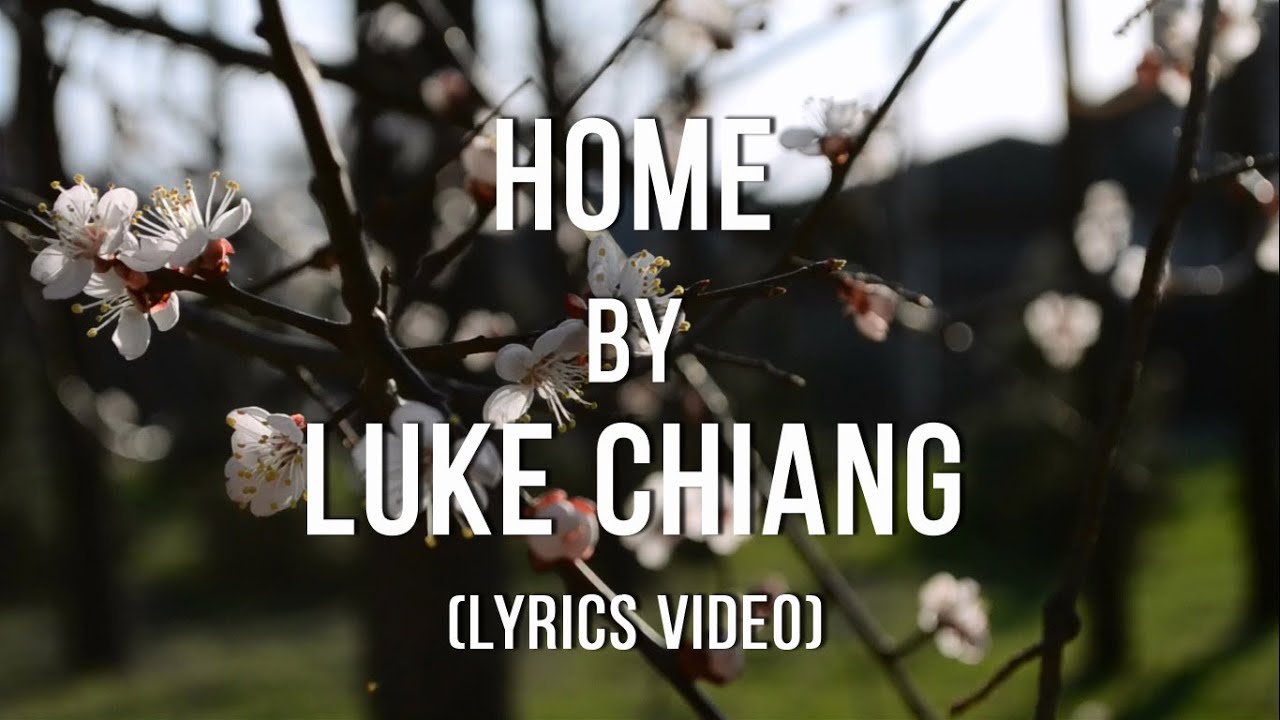 Home by Luke Chiang | Lyrics video - YouTube