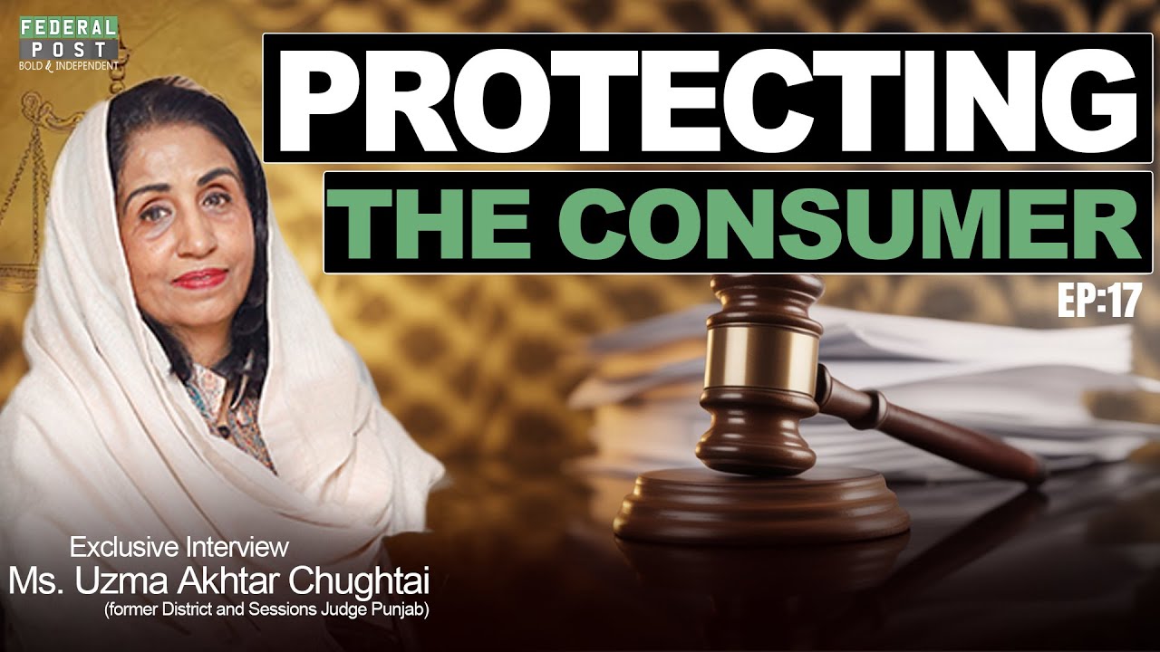 Protecting The Consumer | Ms. Uzma Akhtar Chughtai | The Economic Angle ...