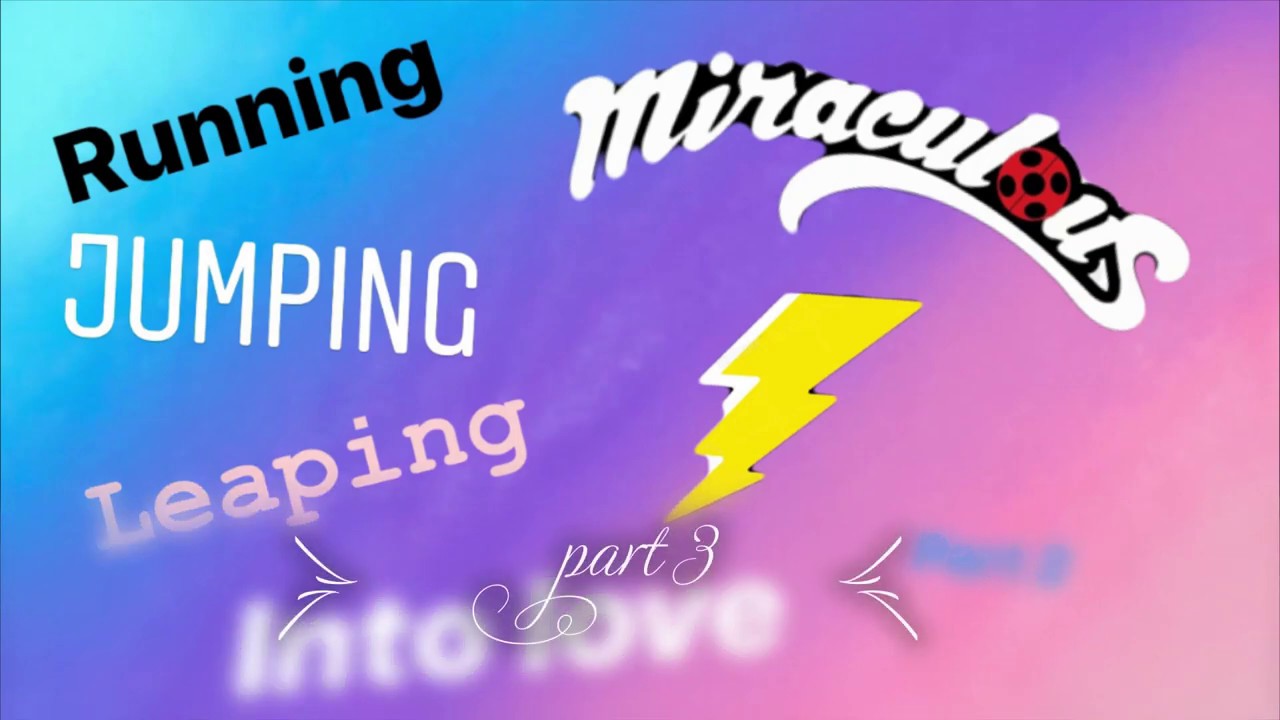 Running Jumping Leaping towards Love Part 3 - YouTube
