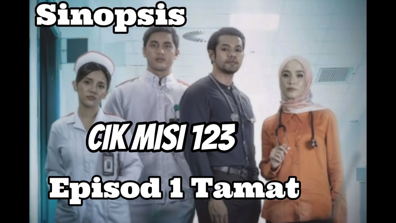 SINOPSIS CIK MISI 123 FULL EPISOD 1 - TAMAT - YouTube