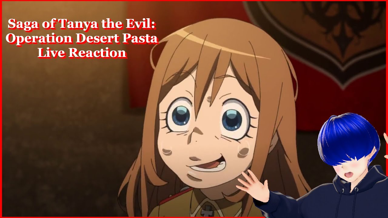 💂‍♂️ Saga of Tanya the Evil Operation Dessert Pasta Reaction | Sai ...