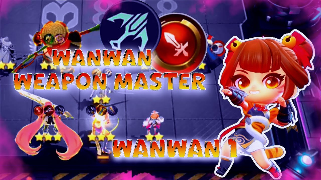 WANWAN WEAPON MASTER TIDAK TERHENTIKAN - WANWAN 1 - MAGIC CHESS TERBARU ...