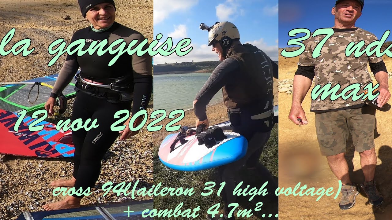 windsurf - la ganguise - 37nds max - 12 nov 2022 - barbie 4.7m² +5.3m ² ...