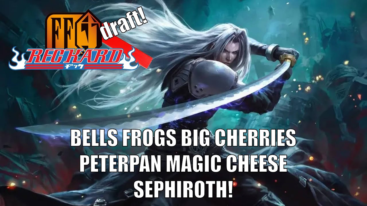 BELLS FROGS BIG CHERRIES - SEPHIROTH! FINAL FANTASY MTG Premiere Draft ...