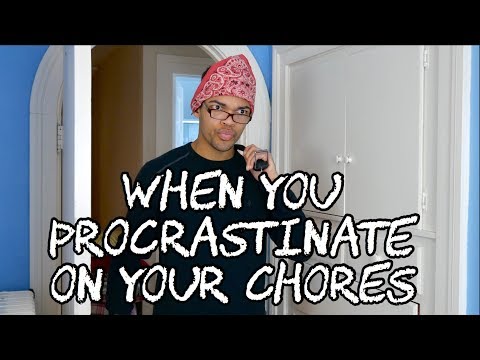 When You Procrastinate on Your Chores