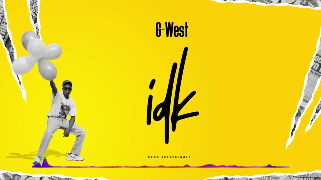 G-West - IDK (Lyric Video) - YouTube