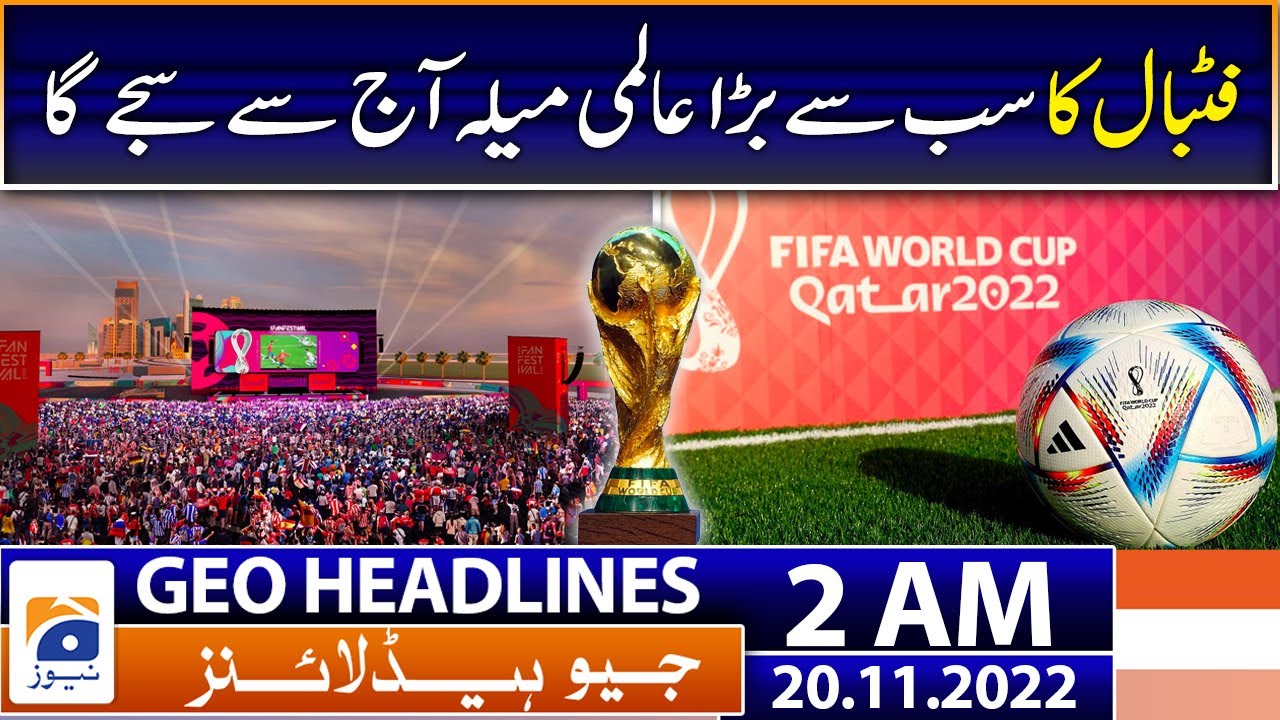 Geo News Headlines 2 AM - biggest football festival will be held in ...