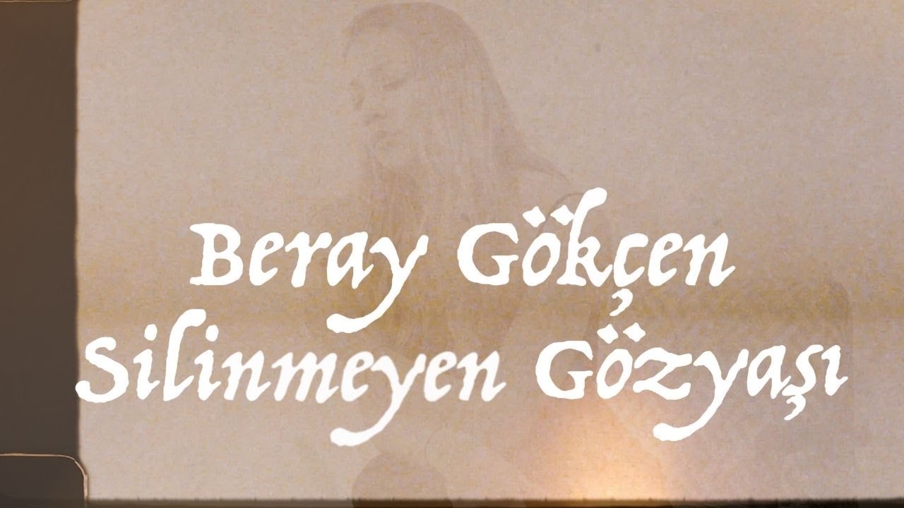 Beray Gökçen - Silinmeyen Gözyaşı (Official Lyric Video) - YouTube