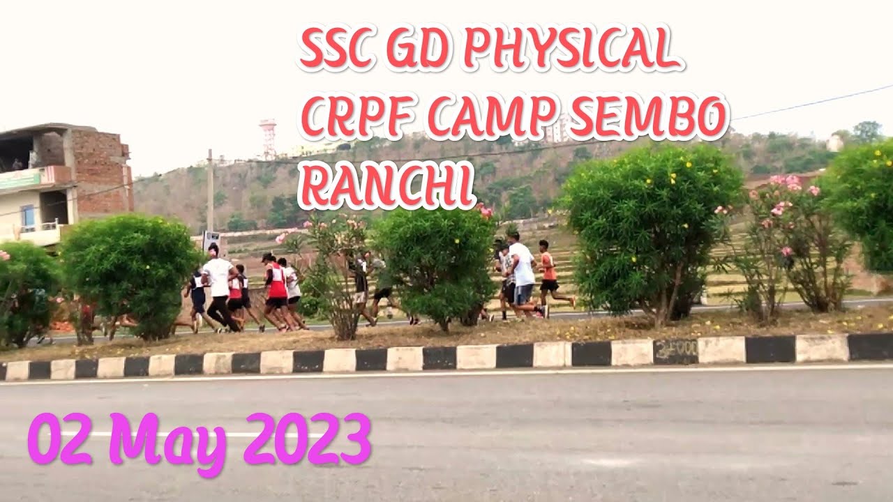 SSC GD 2023 || PHYSICAL || GROUP CENTRE CRPF CAMP SEMBO DHURWA RANCHI # ...