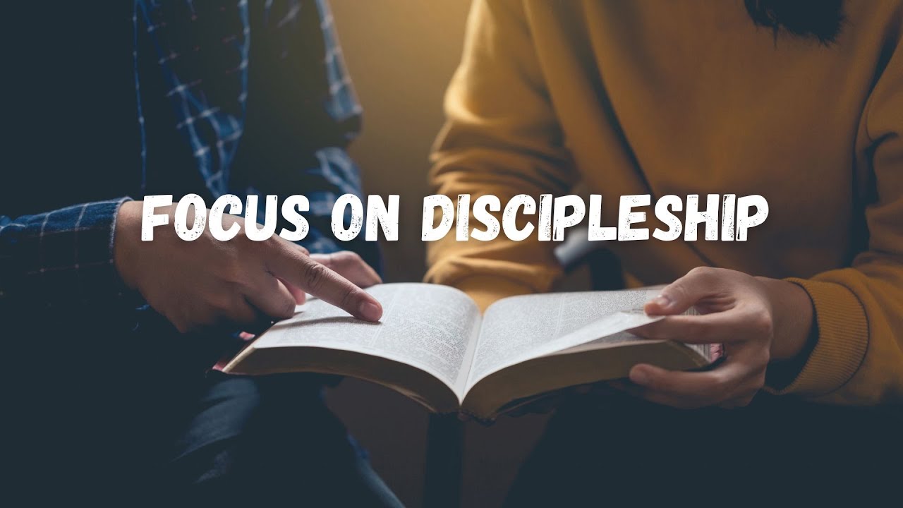 Focus on Discipleship - Make Disciples - YouTube