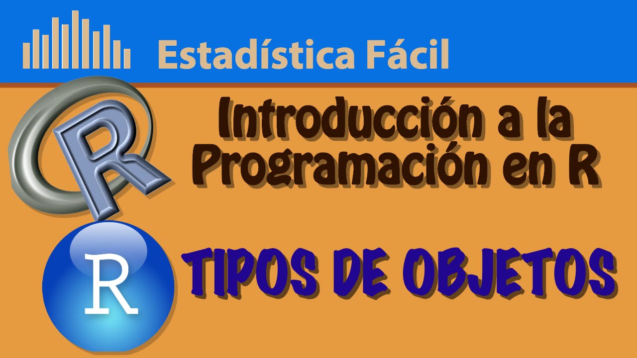 Tipos de Objetos | Introducción a la Programación en R - YouTube