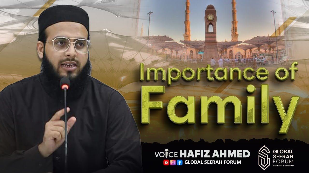 Importance of Family & Prophetic ﷺ Teachings | Hafiz Ahmed Yousuf - YouTube