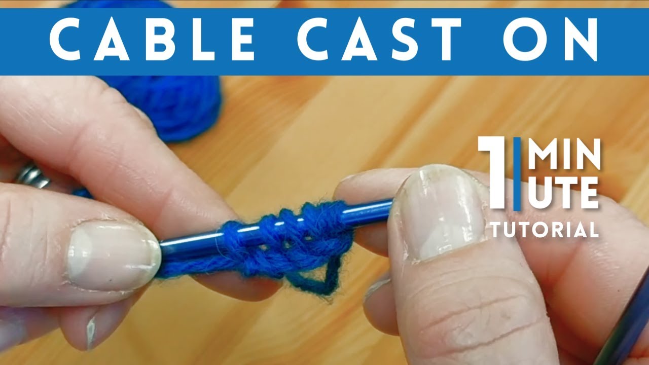Cable Cast On - Quick 1 Minute Knitting Tutorial - YouTube