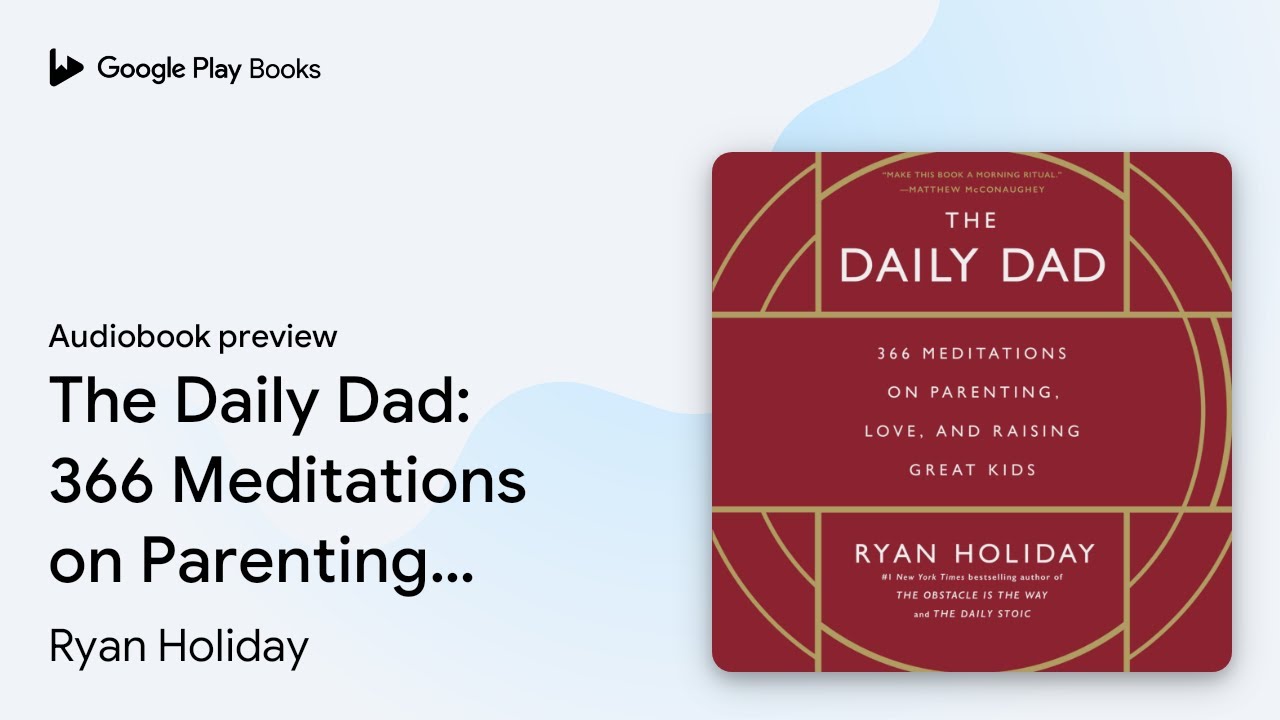 The Daily Dad: 366 Meditations on Parenting,… by Ryan Holiday ...