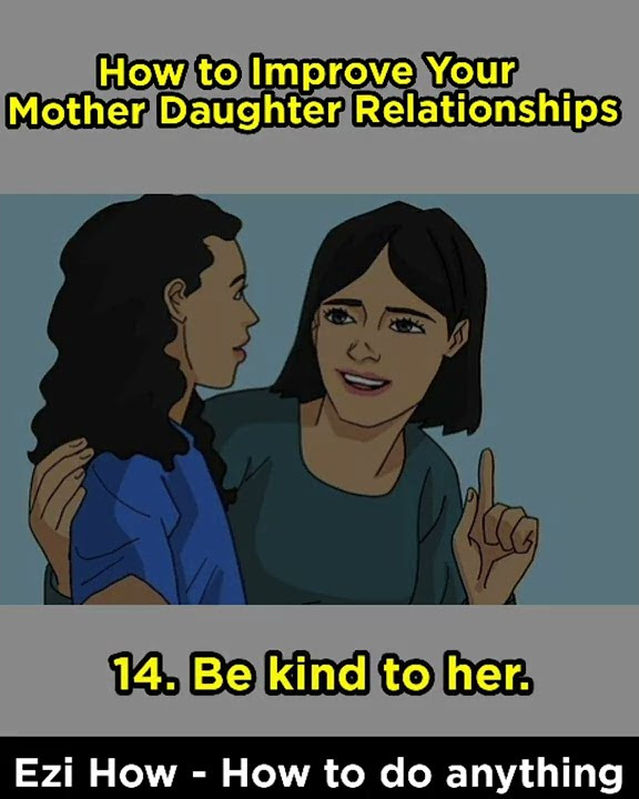 How To Improve Mother Daughter Relationship 15 Steps To Follow In