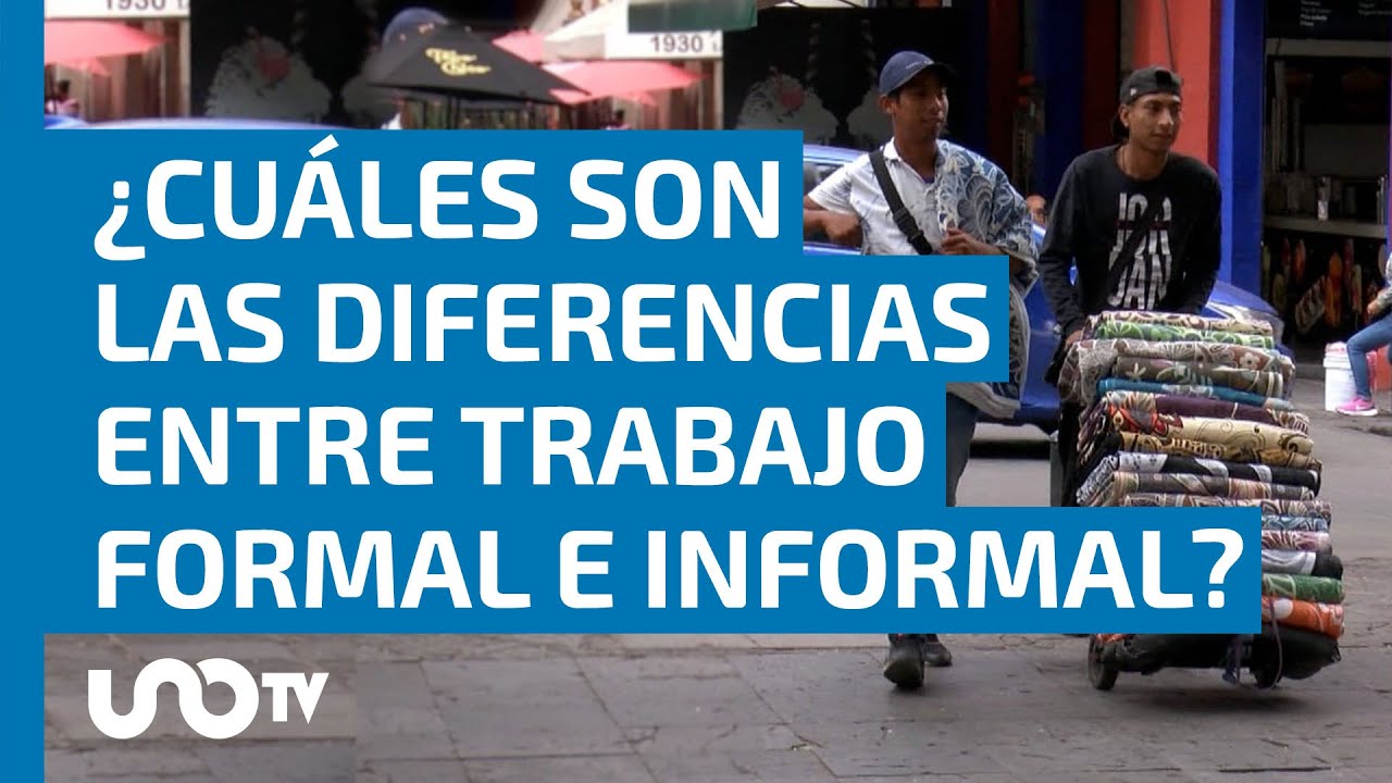 ¿Cuáles son las diferencias entre trabajo formal y trabajo informal ...