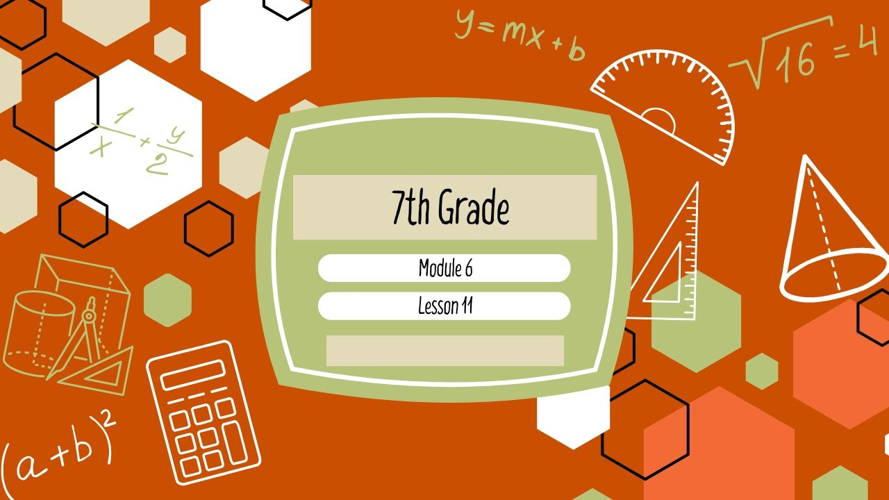 7th Grade Module 6 Lesson 11 (Eureka Math Squared) - YouTube
