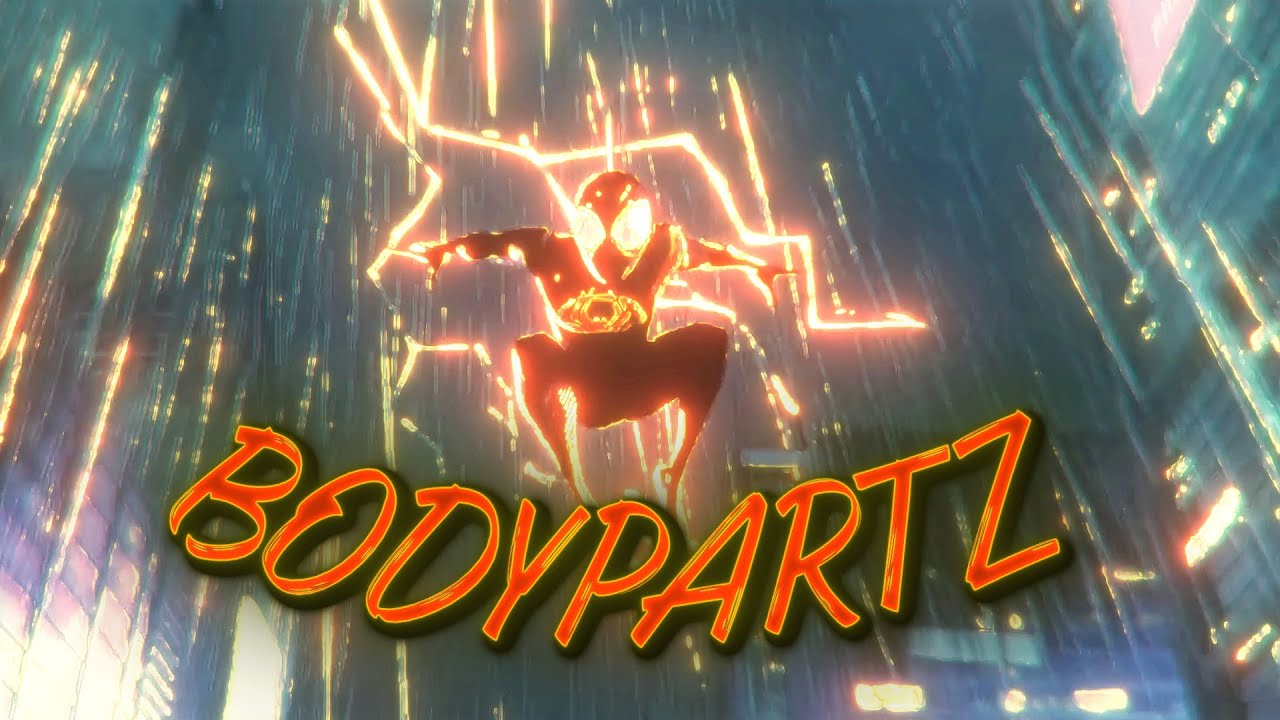 B O D Y P A R T Z | Spider-Verse Flow Edit - YouTube