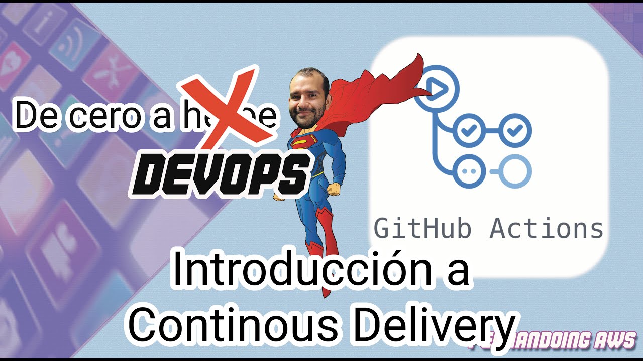 20 - Acelerando tu Flujo de Desarrollo: Introducción al Despliegue Continuo con GitHub Actions ...