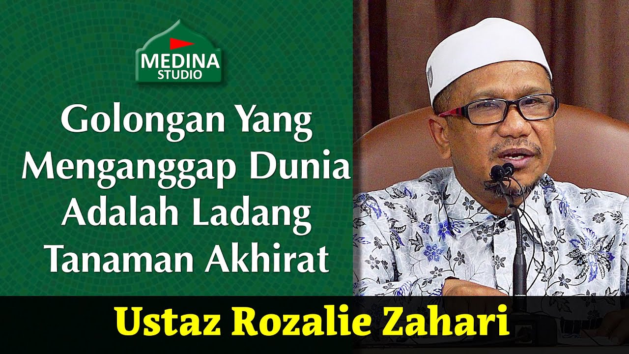 🎬Ustaz Rozalie Zahari - Golongan Yang Menganggap Dunia Adalah Ladang ...