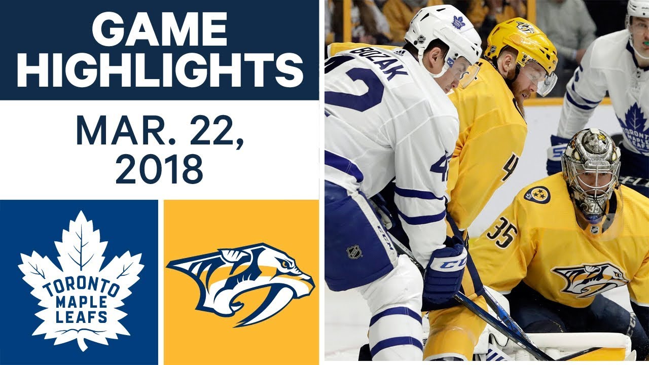 NHL Game Highlights | Maple Leafs vs. Predators - Mar. 22, 2018 - YouTube