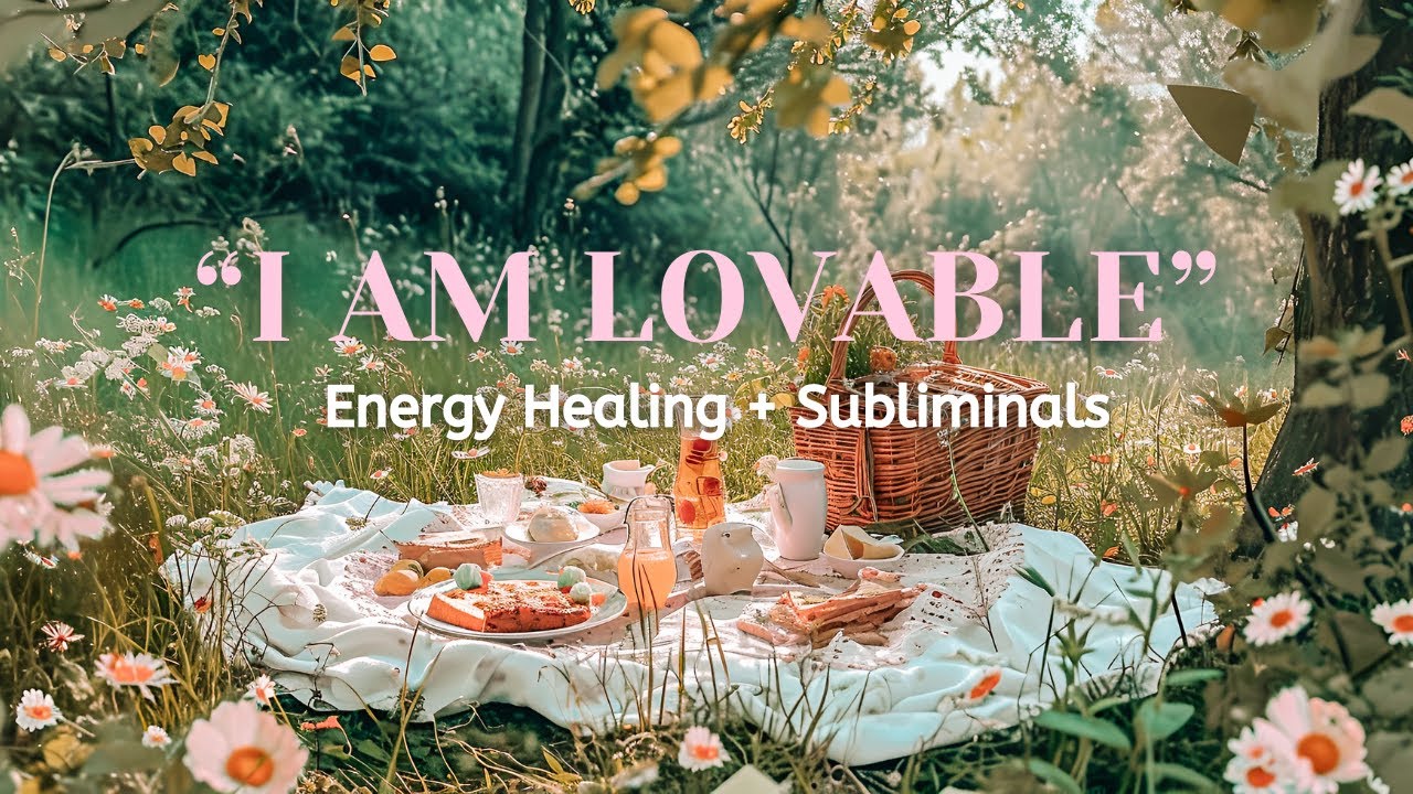 "I am Lovable" - Energy Healing & Subliminal Affirmations For Feeling ...
