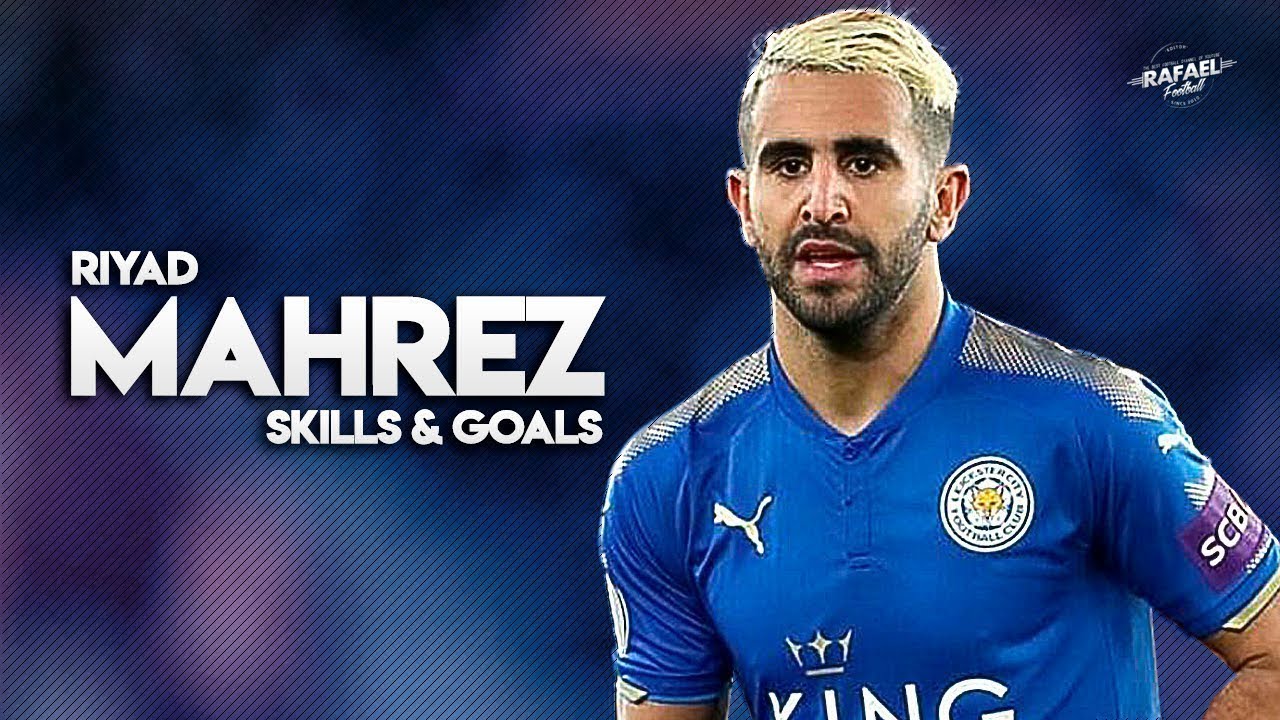 Riyad MAHREZ 2018 ROCKSTAR ft Post Malone Crazy Skills, Assists & Goals ...
