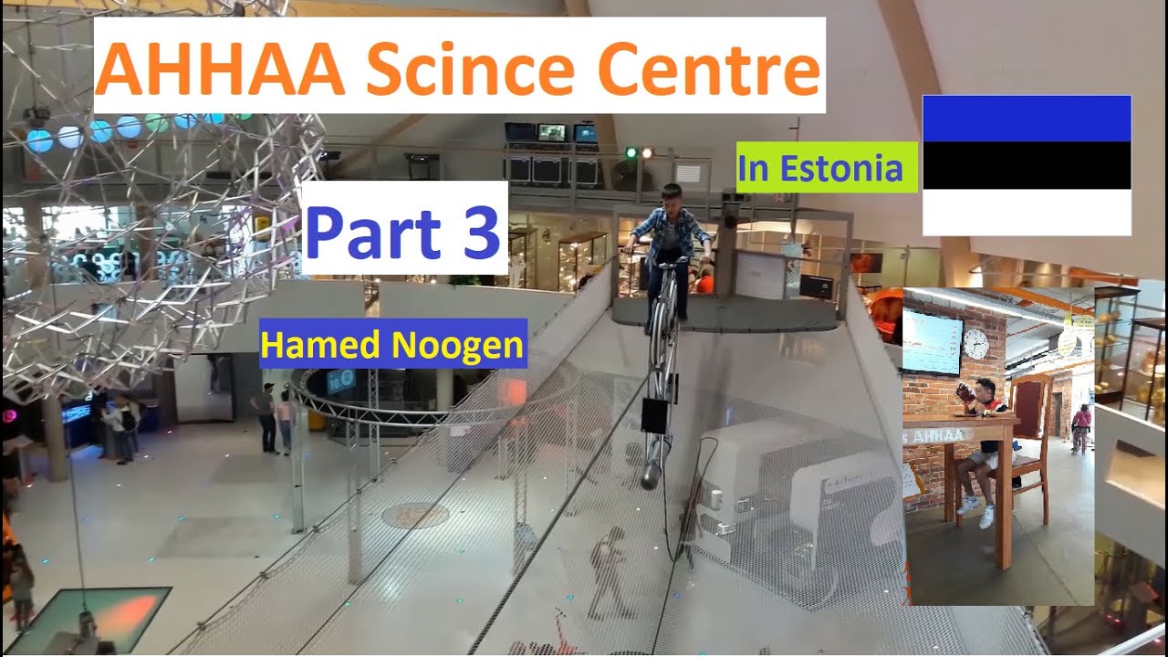AHHAA Science Center of Estonia. Part 3 - YouTube