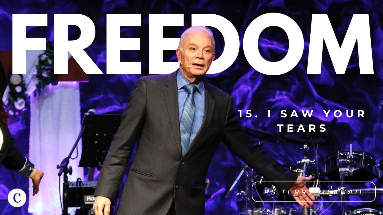 Freedom Series 15: I Saw your Tears رأيت دموعك | Ps. Terry Mekhail ...