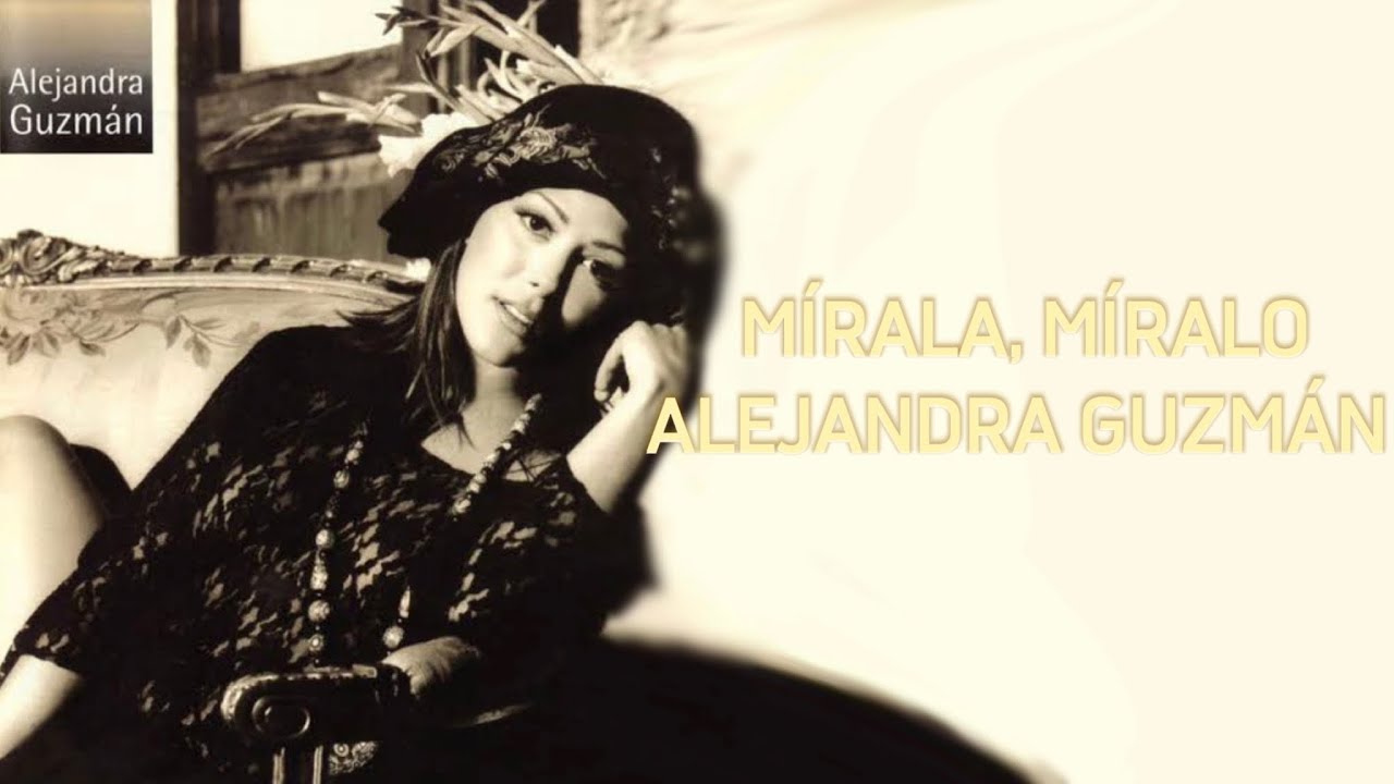 Mírala, Míralo- Alejandra Guzmán (Lyrics) - YouTube