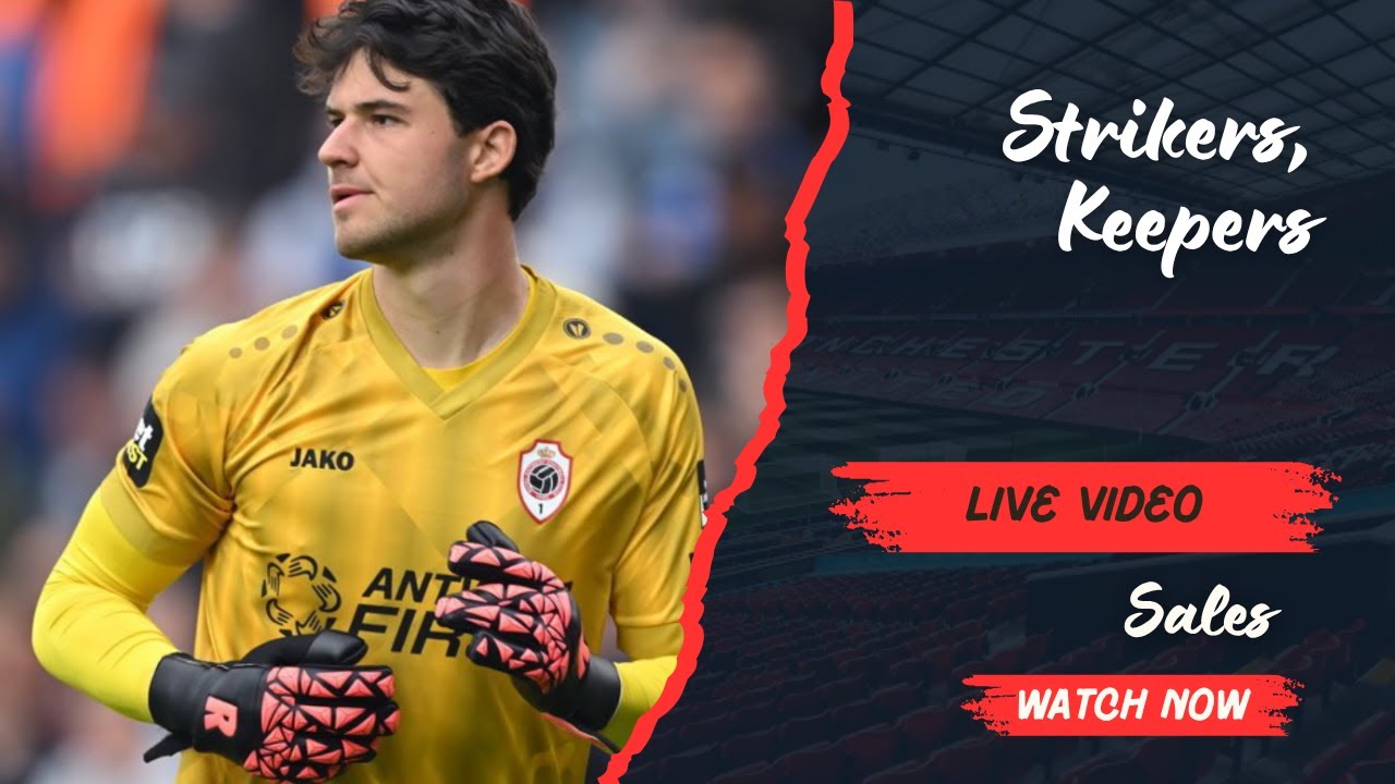 Strikers, Keepers, Sales | Manchester United Transfer News | The Daily ...