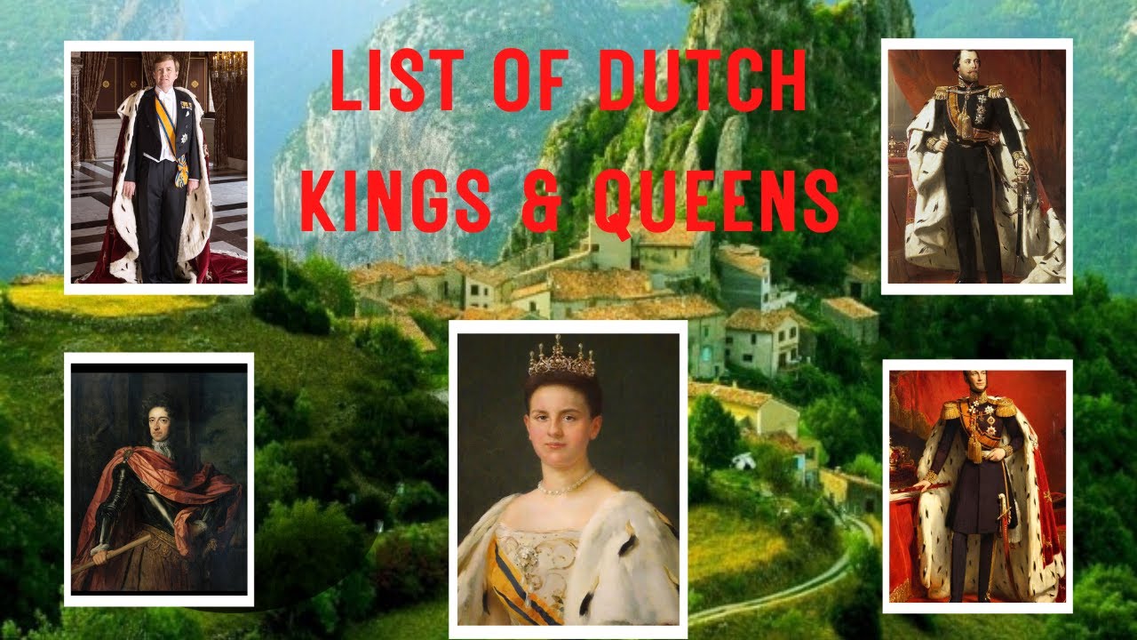 Dutch Monarchy | List Of Kings & Queen Of Netherland| Dutch Kingdom ...