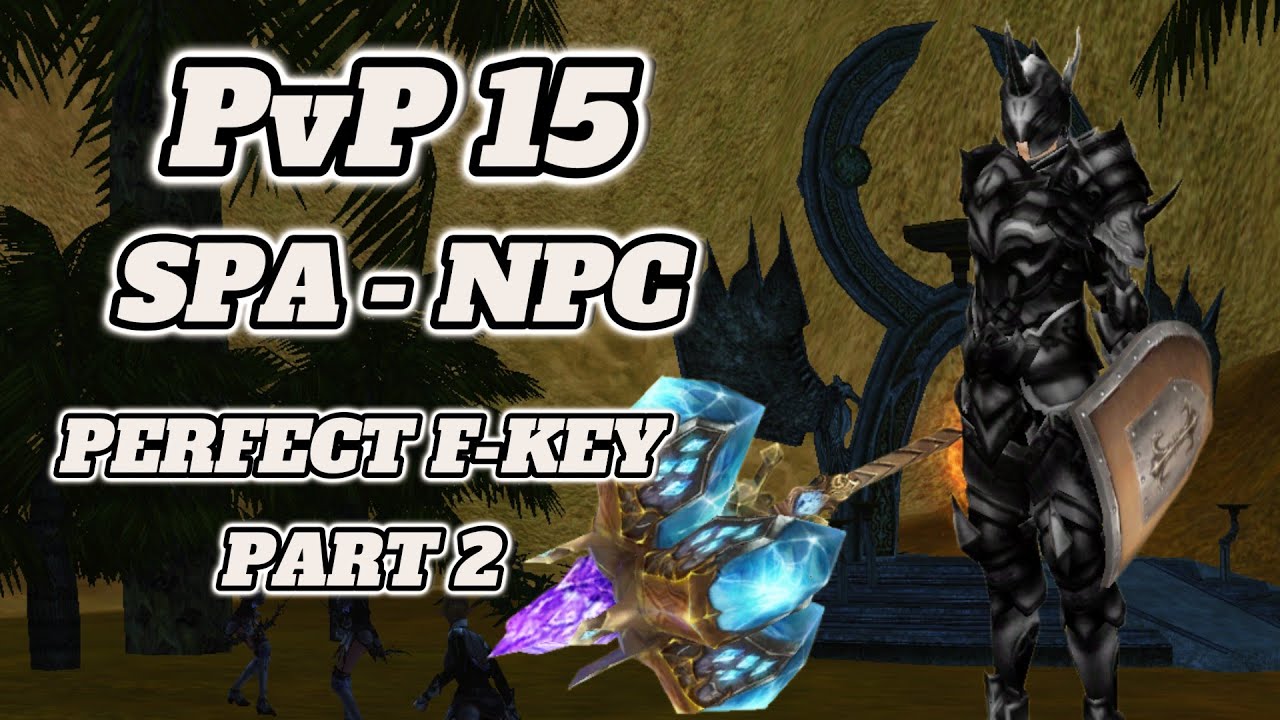 SHAIYA // PVP 15 SPA - NPC / BATTLE TANK / PERFECT F-KEY PART 2 ...