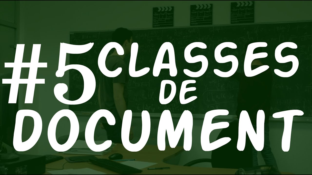 [Débutant] #5 les Classes de document en LaTeX - YouTube