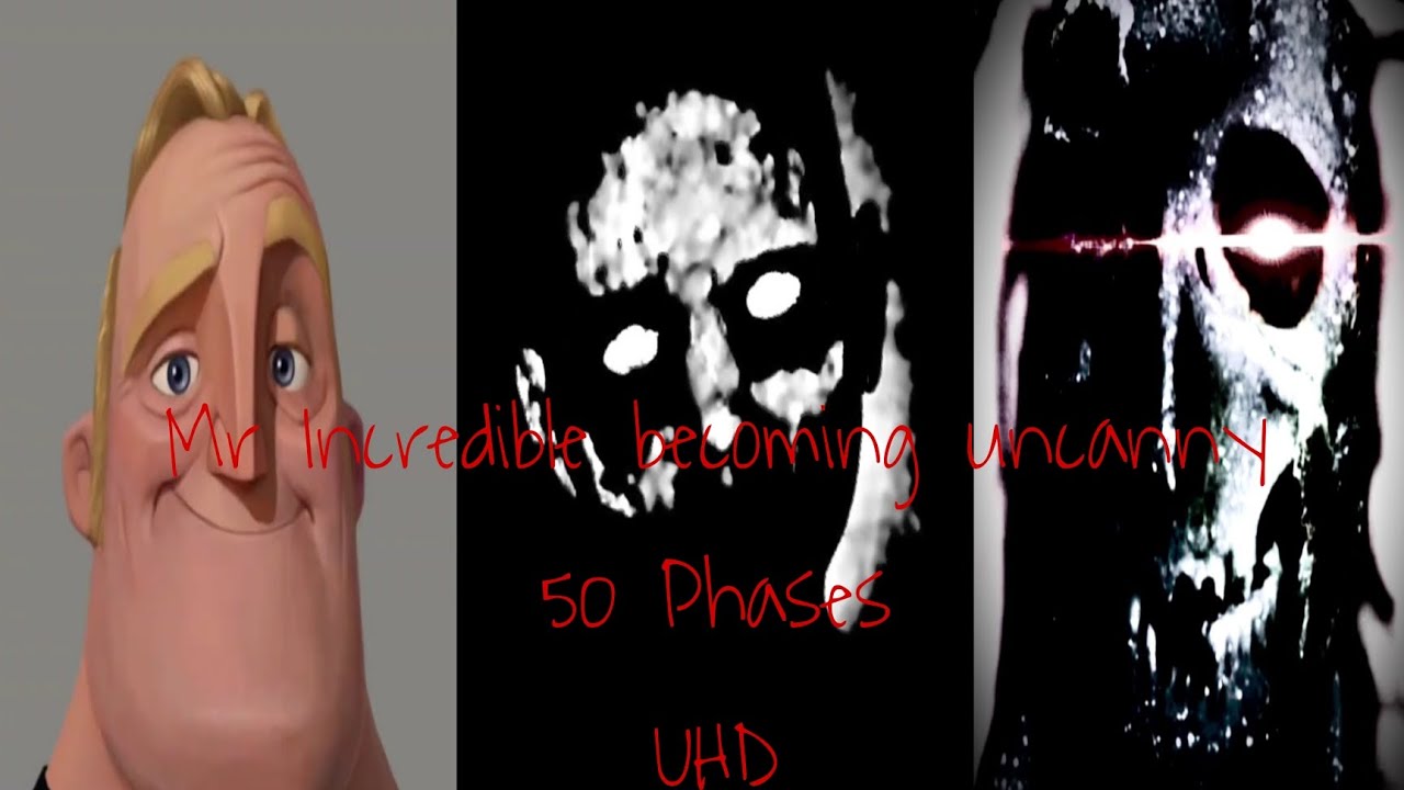 Mr incredible becoming uncanny 50 Phases (Ultra HD) - YouTube