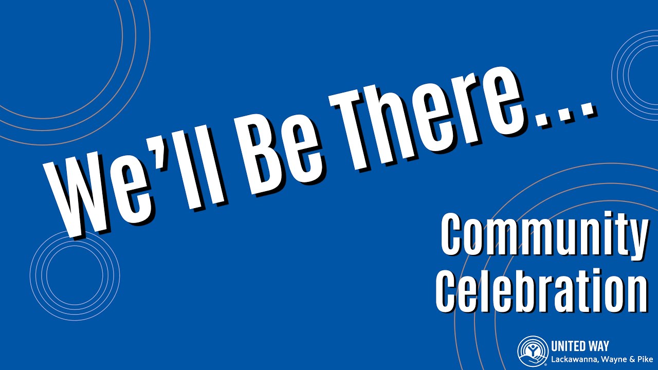 United Way Lackawanna, Wayne & Pike's "We'll Be There" Video ...