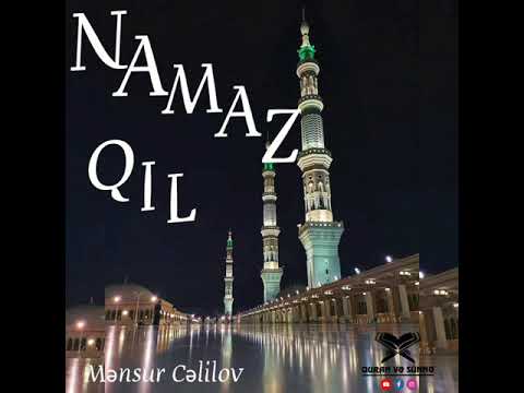 Namaz Qıl  Mənsur Cəlilov Ağsu  11.02.2021