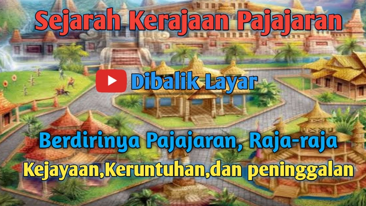 Sejarah Kerajaan Pajajaran (berdirinya pajajaran,raja-raja,masa ...