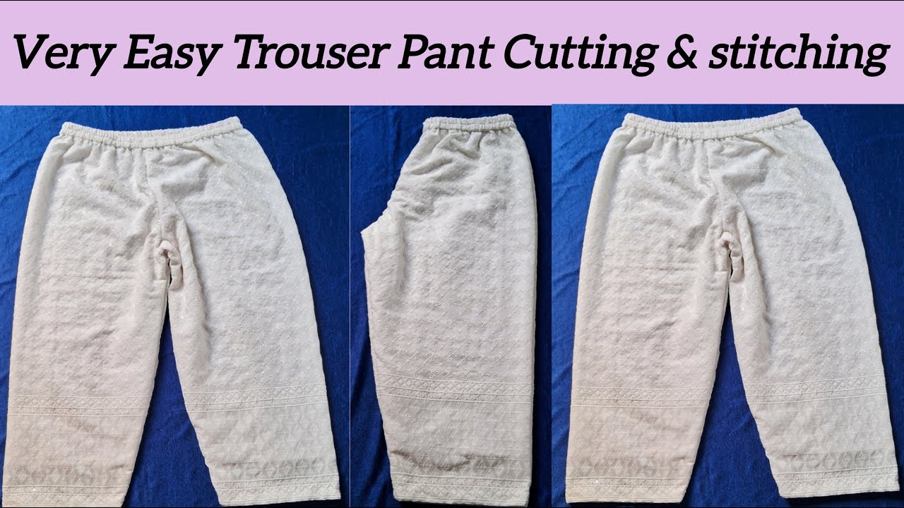 Very Easy Trouser Pant Cutting & Stitching(part-2)|How to Cut Straight ...