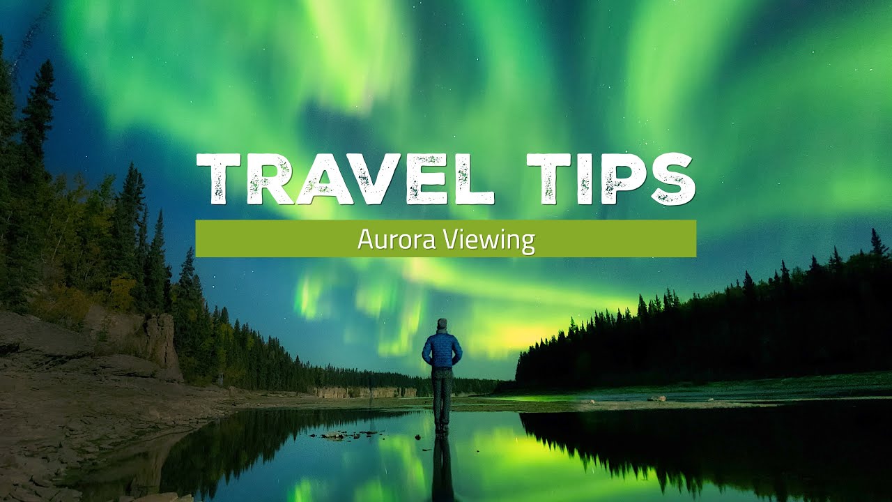 Travel Tips | Aurora Viewing - YouTube
