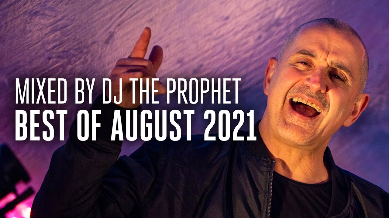 Best of August 2021 | Mixed by DJ The Prophet (Official Audio Mix ...