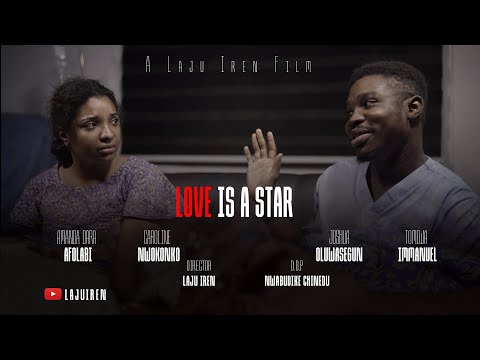 LOVE IS A STAR||NEW SHORT FILM BY LAJU IREN||AMANDA DARA||TOMIWA IMMANUEL