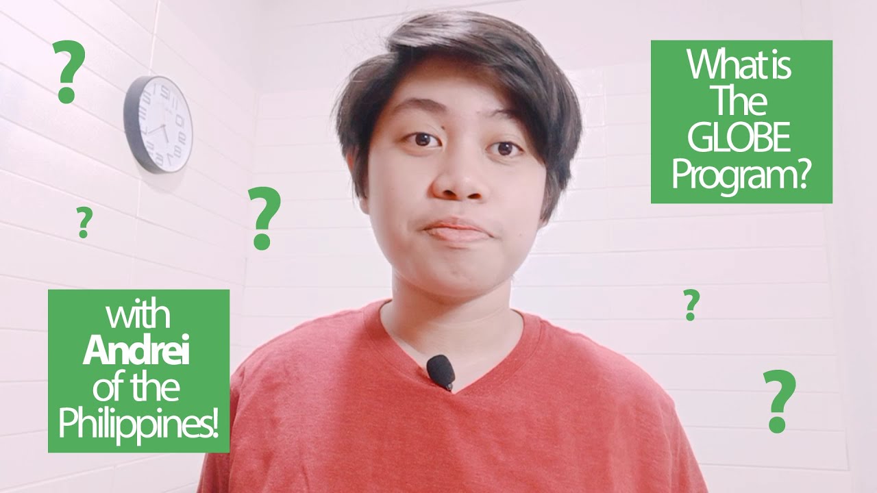 What is The GLOBE Program? Learn All About it with Andrei of The ...